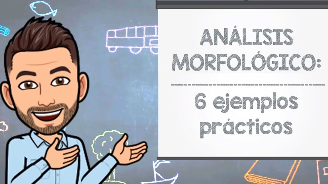 Análisis morfológico: ¡Aprende con ejemplos prácticos! - Guias ...